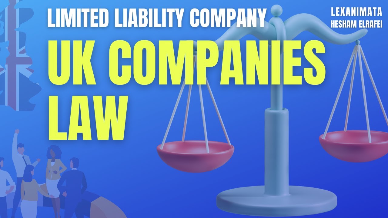 Limited Liability Company LLC UK Companies Act simplified by Hesham ...