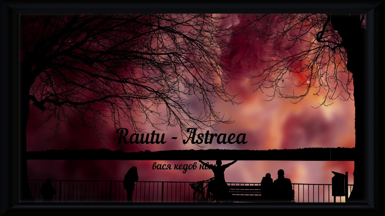 Rautu - Astraea - YouTube