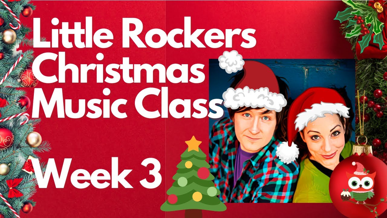 Little Rockers Christmas Music Class Week 3 - YouTube