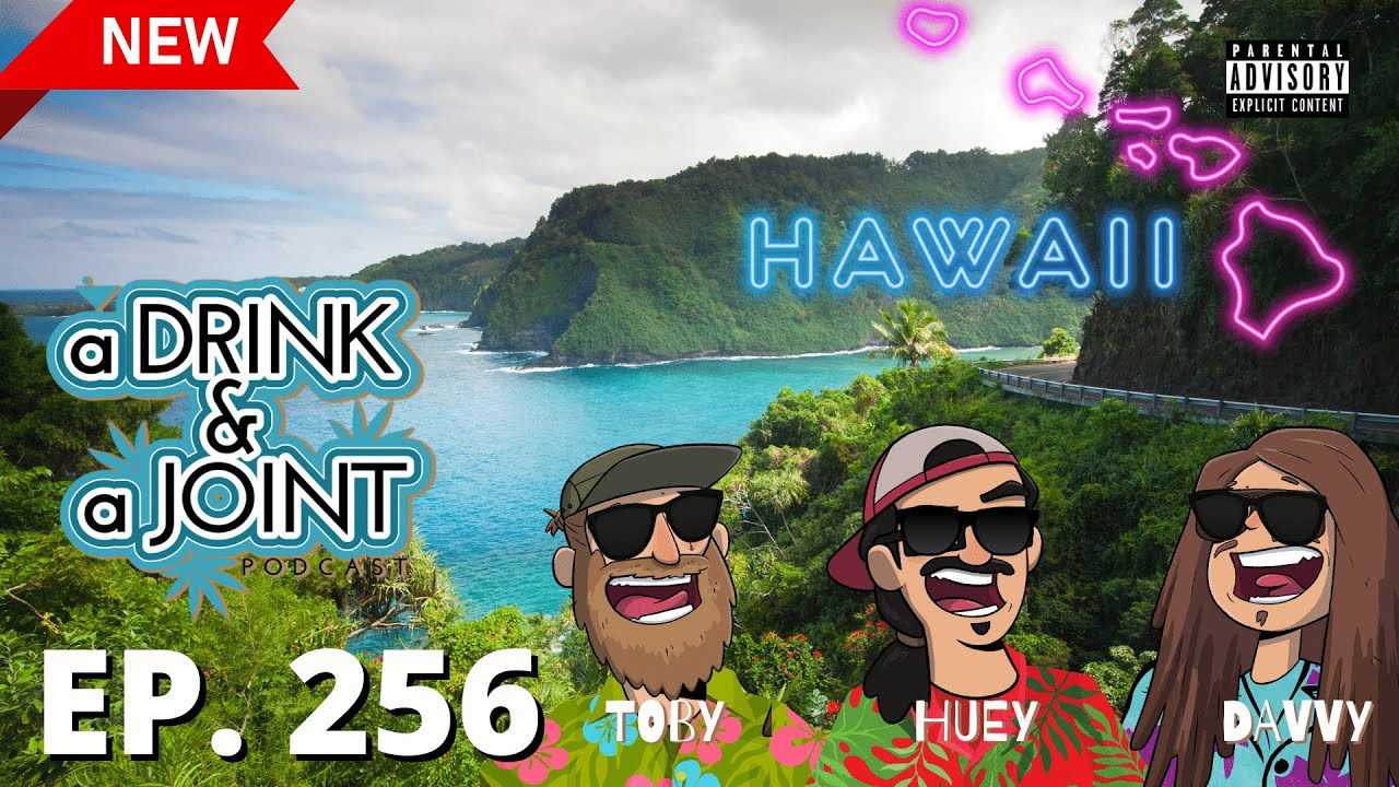 Toby Went to Hawaii- A Drink & A Joint | Ep.256 - YouTube