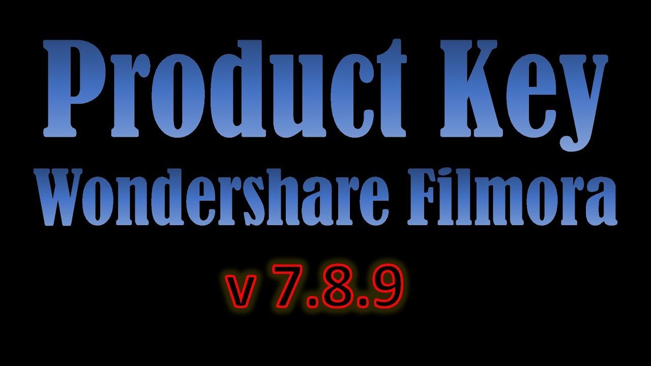 Wondershare Filmora (v7.8.9) Product Key || IT World - YouTube