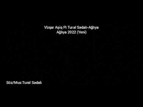 Vüqar Aşiq Ft Tural Sedali-Ağlıya Ağlıya 2022 (Yeni)