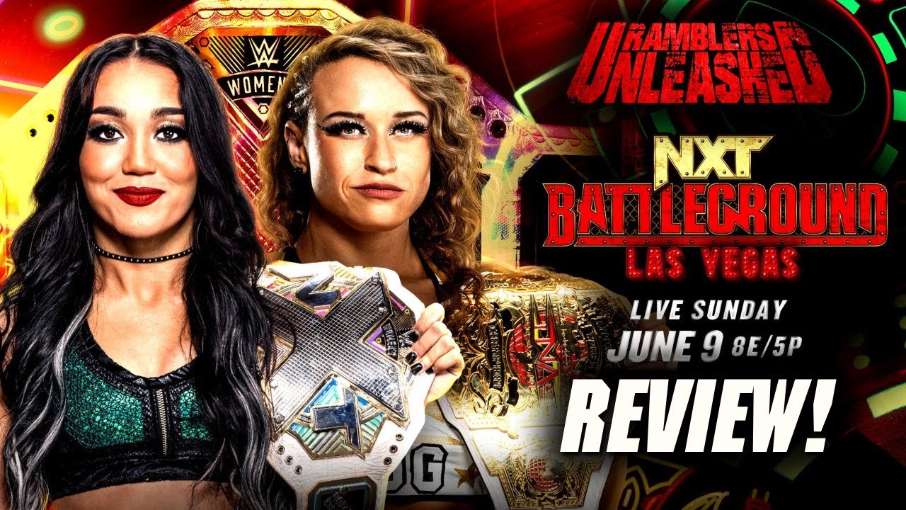 NXT BATTLEGROUND LAS VEGAS REVIEW | RAMBLERS UNLEASHED #18 - YouTube