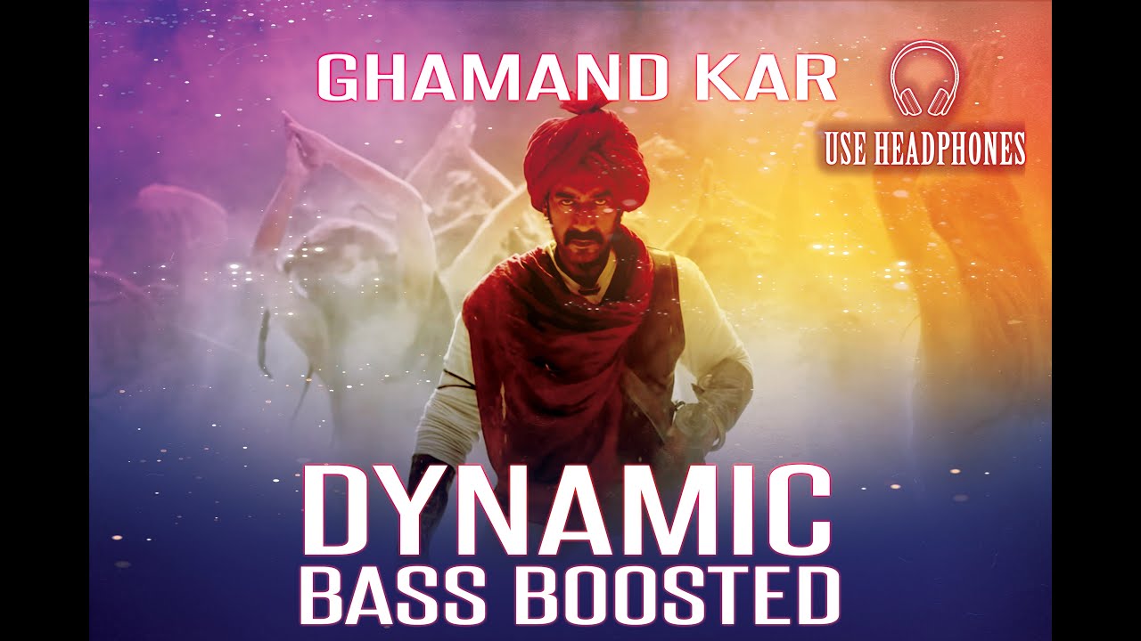 Ghamand Kar Song [BASS BOOSTED] | Tanhaji The Unsung Warrior | Ajay | T ...