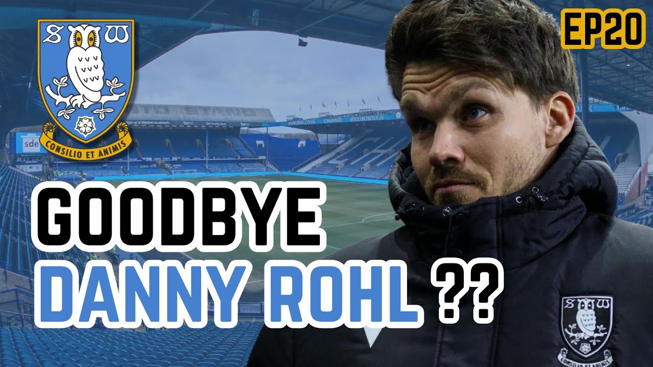 Sheffield Wednesday Fan Views | Is Danny Rohl Premier League Bound ...