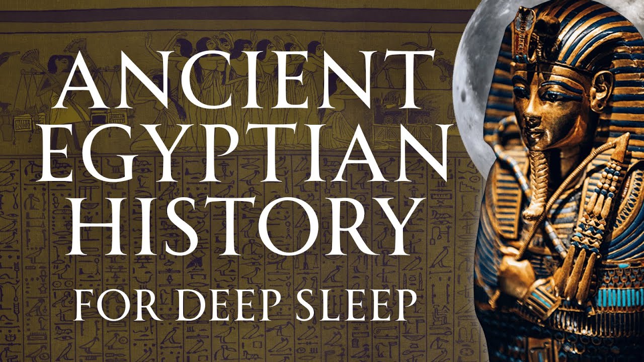 9 Hours of Ancient Egyptian History | For Deep Sleep | Human Voiced, No ...