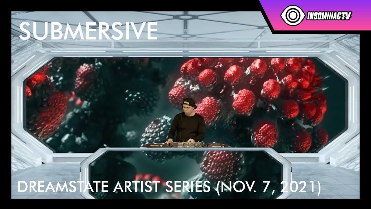Dreamstate Artist Series ft. Submersive (Nov. 07, 2021) - YouTube