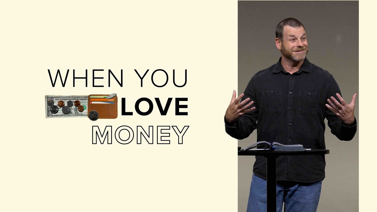 When You Love Money | 1 Timothy 6:6-10 - YouTube