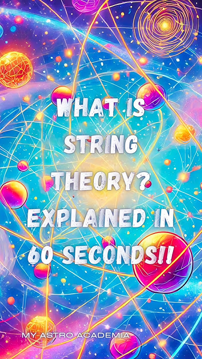What is String Theory? Explained in 60 Seconds!! #physics #space # ...