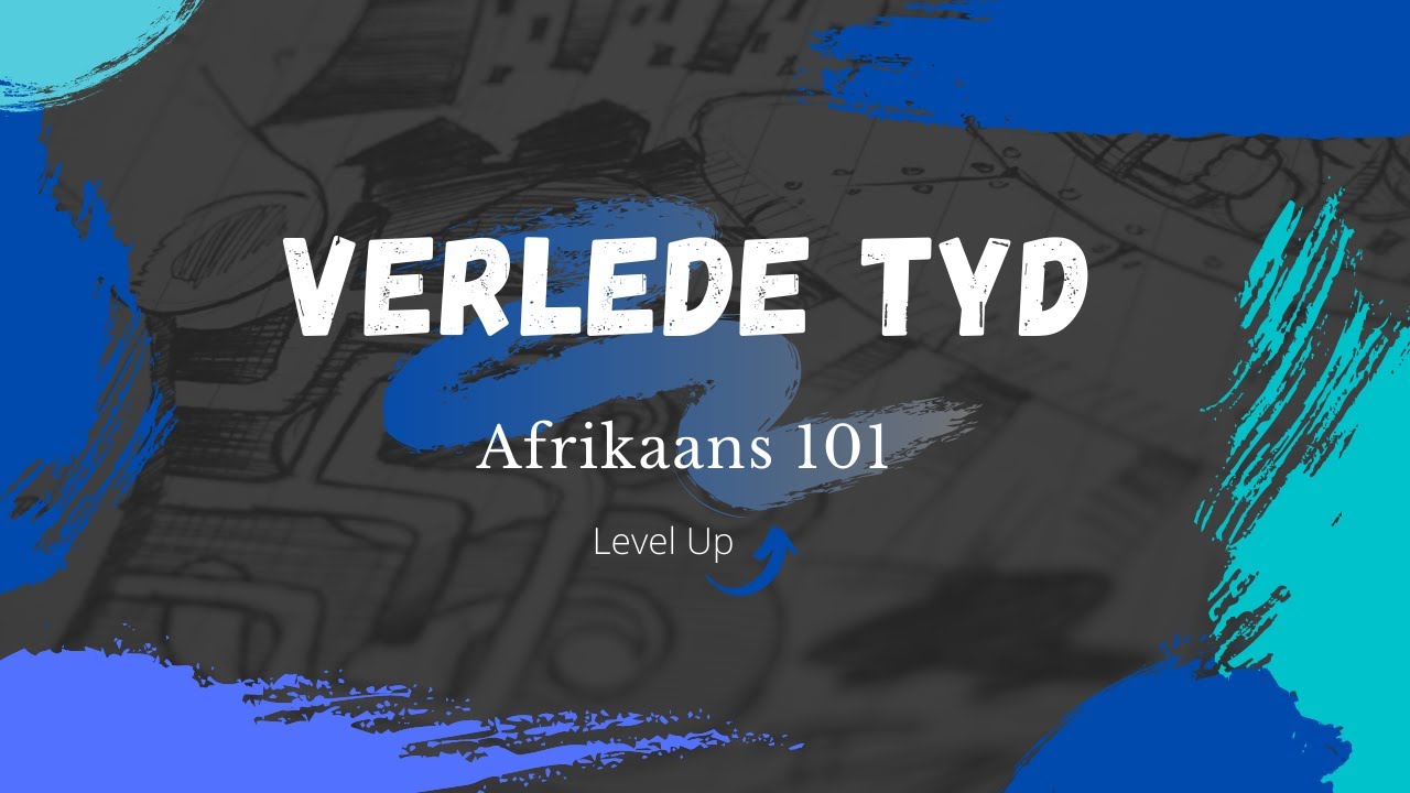 Afrikaans 101: Verlede tyd - YouTube