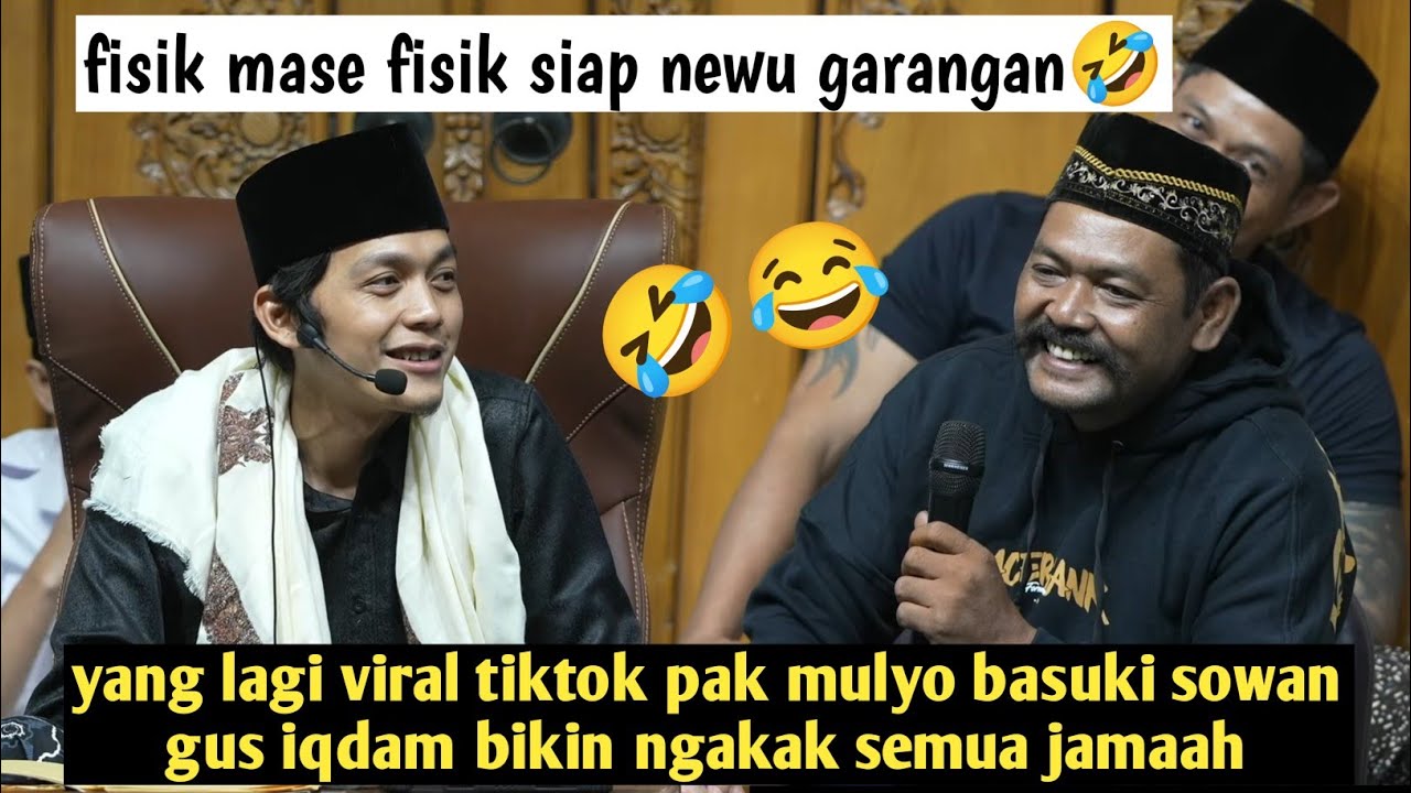 YANG LAGI VIRAL TIKTOK ‼️ PAK MULYO BASUKI FISIK MASE SOWAN GUS IQDAM ...