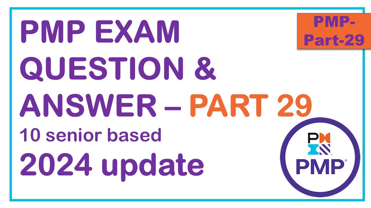 PMP Exam Questions - Part 29(Q 281-290) re-uploaded- 2024 update PMBOK ...