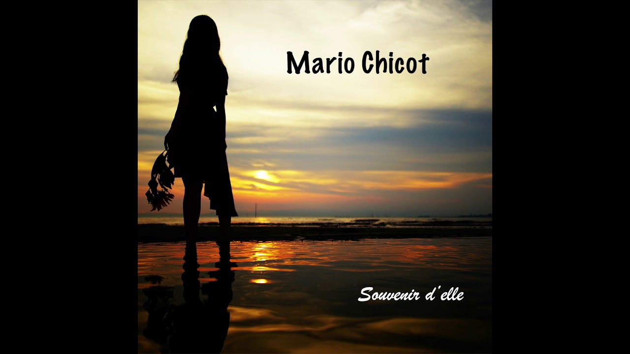Mario Chicot Souvenir d'elle 2020 ( Fevrier 2020 ) - YouTube