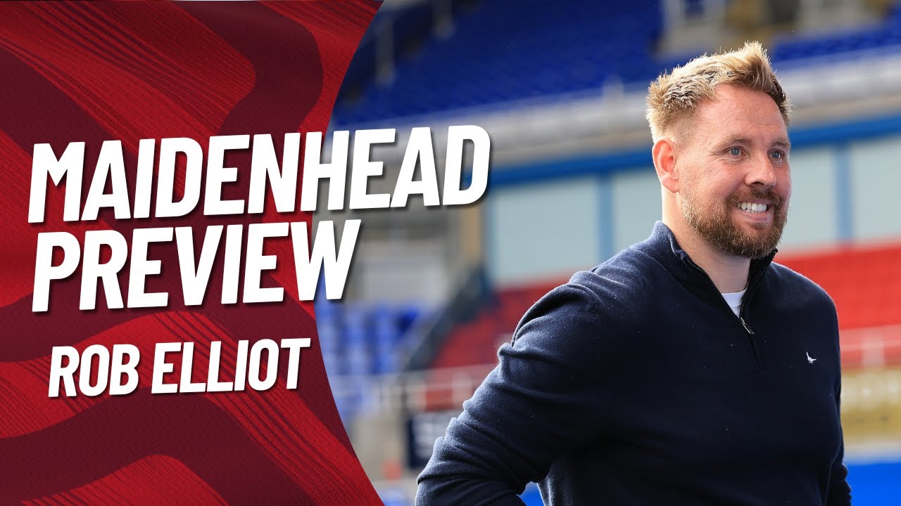 MAIDENHEAD UNITED PREVIEW | Rob Elliot - YouTube