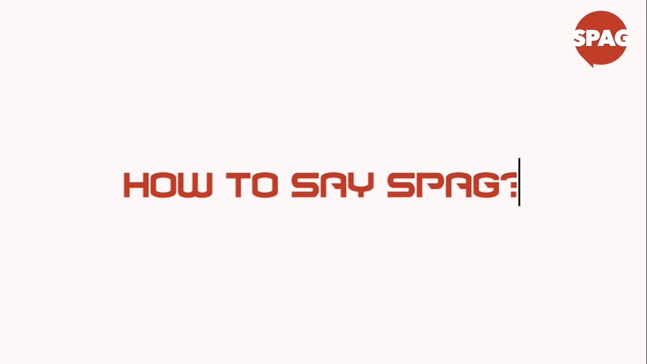 How to say SPAG? - YouTube
