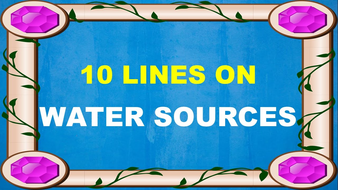 Few Lines on Water Sources in English | 10 Lines on Sources of water ...