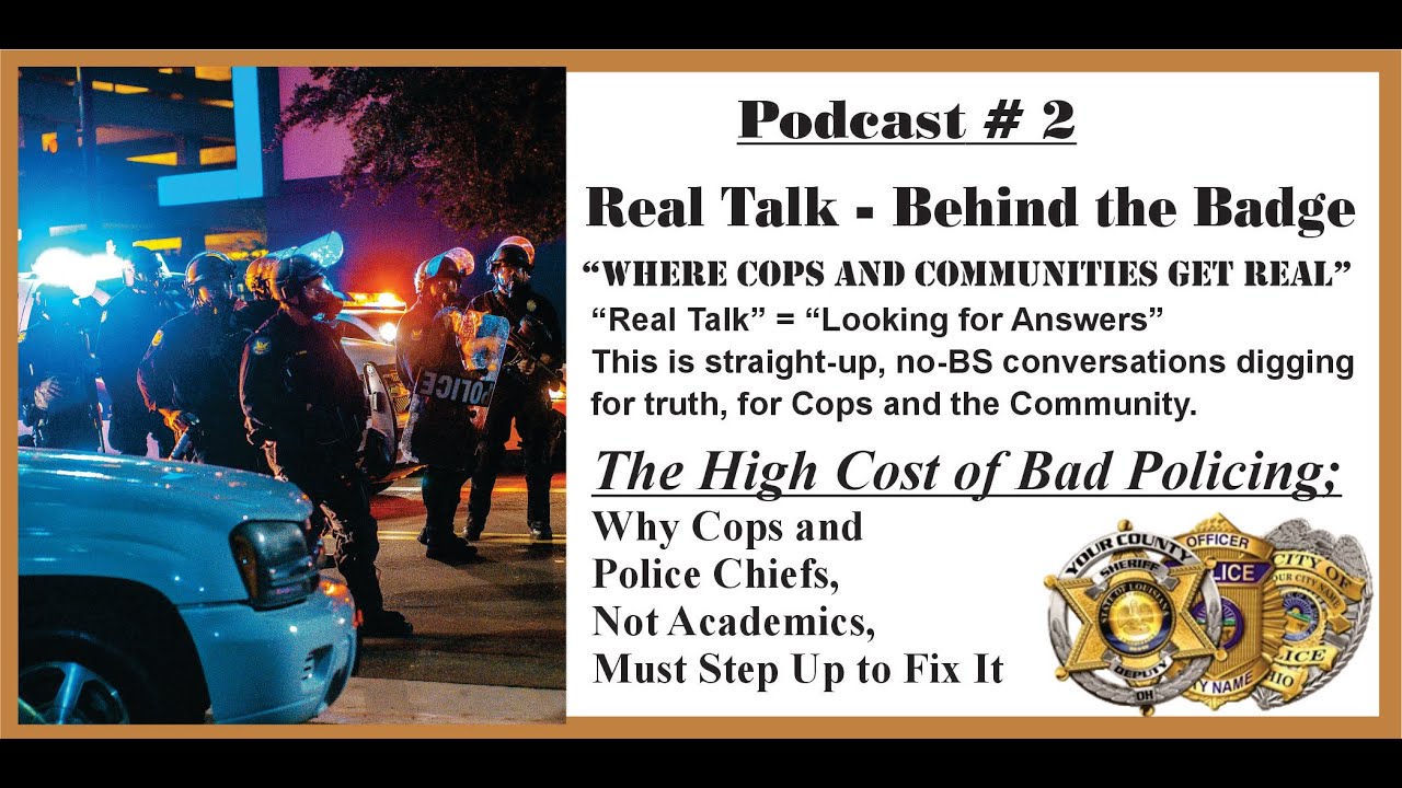 Real Talk Behind the Badge # 2- The High Cost of Bad Policing—and Why ...