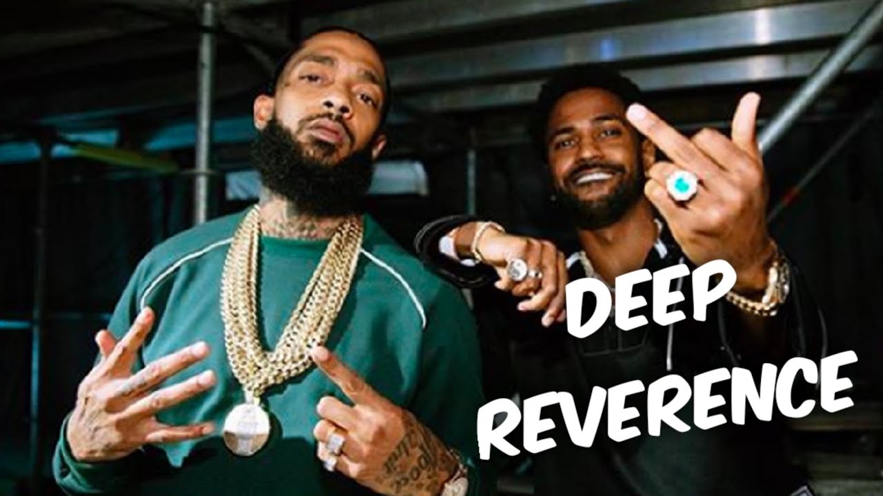 NIP HUSSLE BEEN MY FAV RAPPER - BIG SEAN - DEEP REVERENCE 🔥🔥🔥 - YouTube