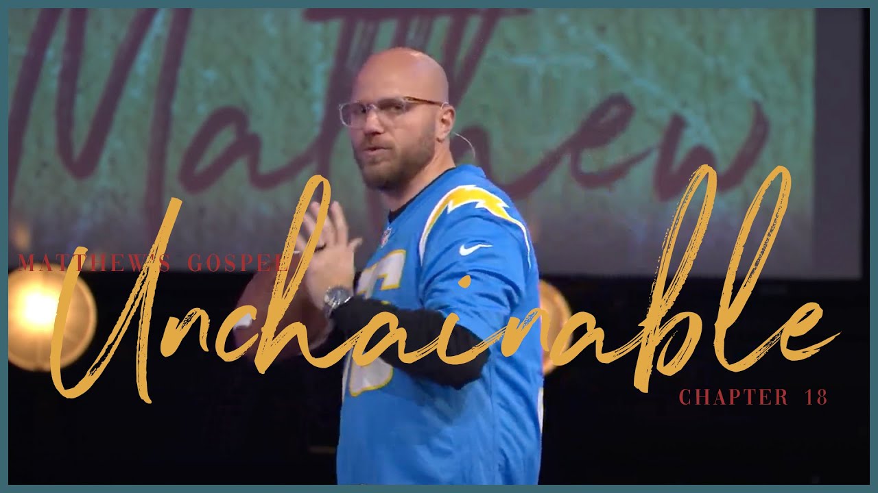 Matthew 18 | UNCHAINABLE | Pastor Jason Swann - YouTube