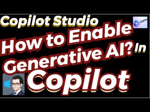 Enable Generative AI in Microsoft Copilot Studio | Full Tutorial & Step ...