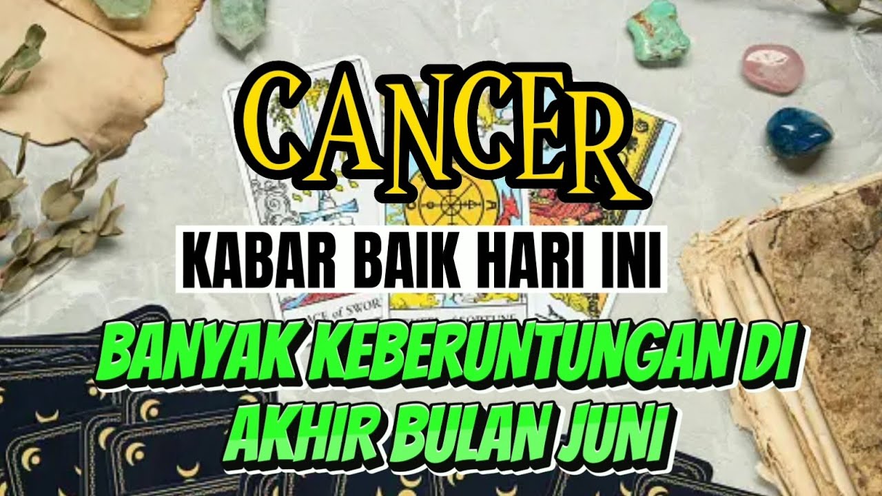 RAMALAN ZODIAK CANCER HARI INI | BANYAK KEBERUNTUNGAN DI AKHIR BULAN ...