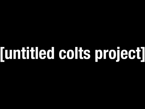 [untitled colts project] - YouTube