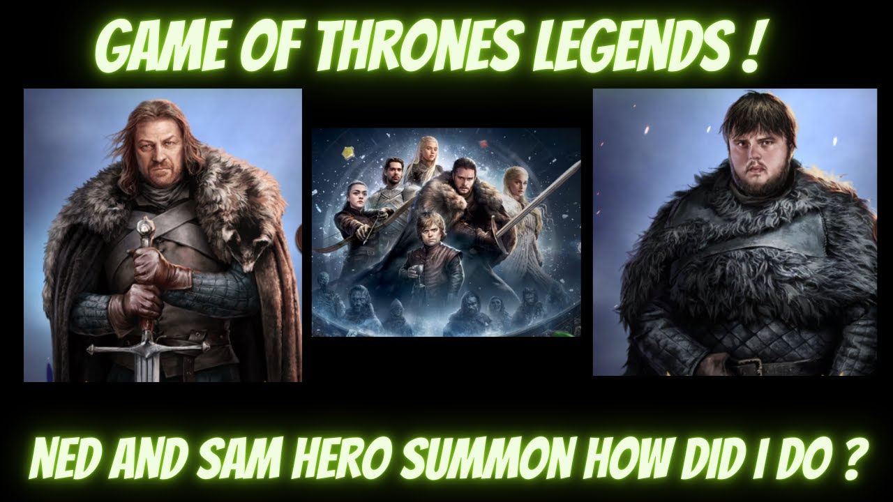 Game of Thrones Legends NED AND SAM HERO SUMMON - YouTube