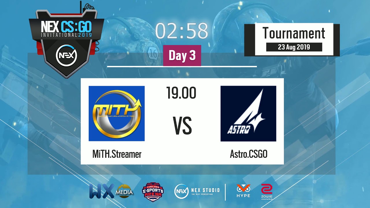 NEX CS:GO INVITIATION 2019 MITH.STREAMER VS ASTRO.CSGO ( 19.00 น. ...