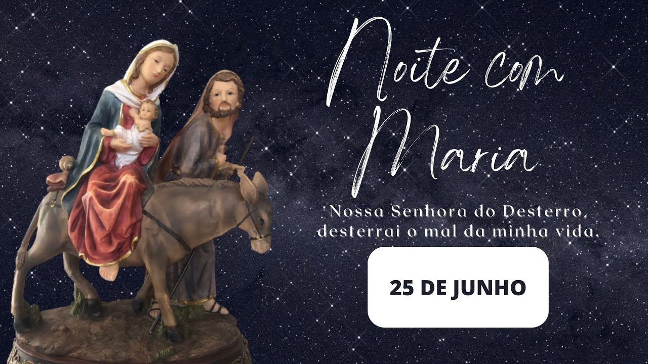 ORAÇÃO DA NOITE | NOITE COM MARIA | 25/06/2023 - YouTube