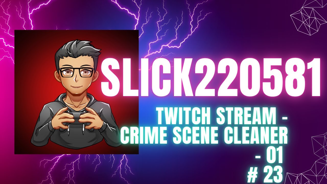 Twitch Live 23 Crime Scene Cleaner #1 - YouTube
