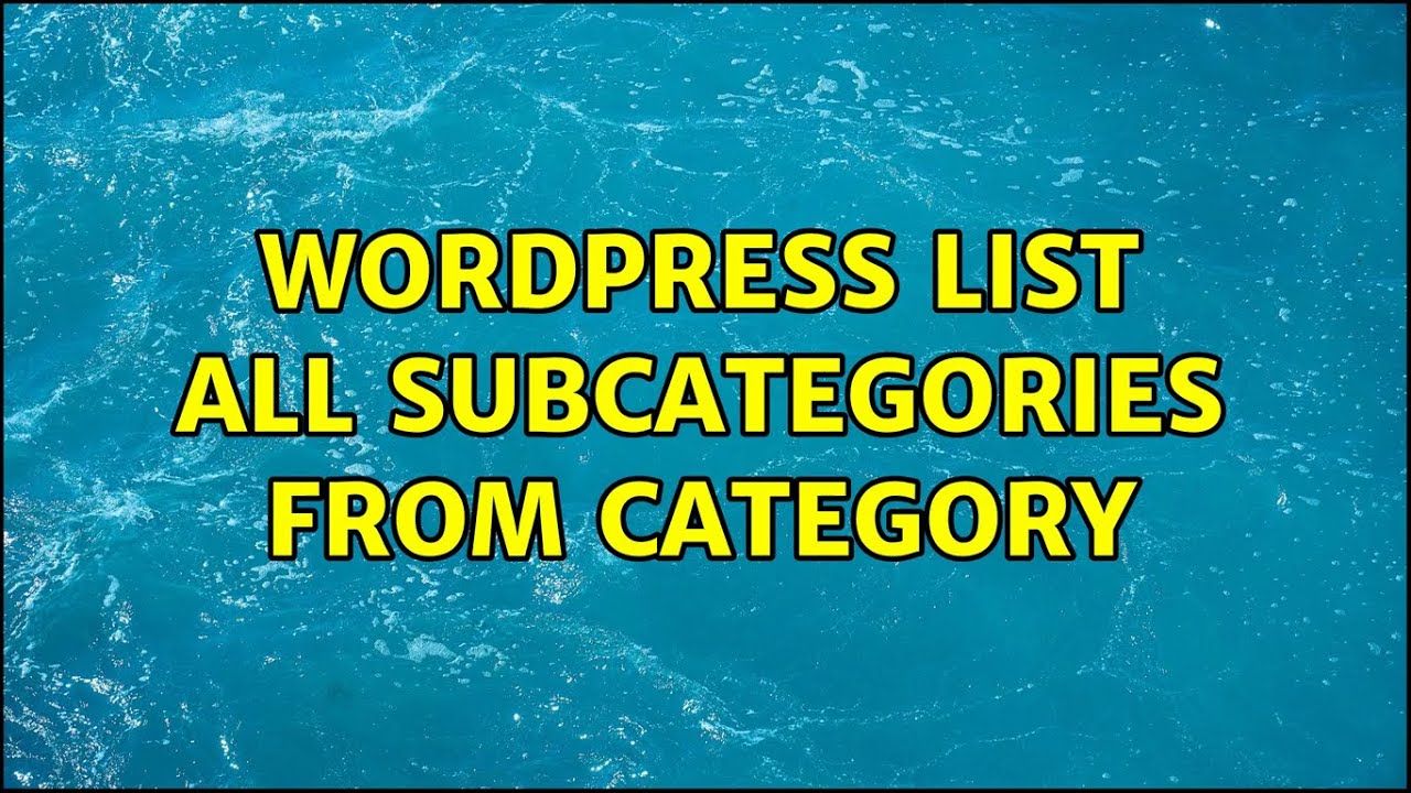 Wordpress List All Subcategories From Category YouTube wordpress-list-all-subcategories-from-category-youtube