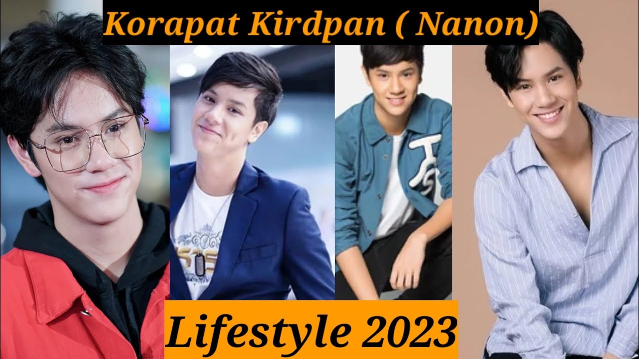 Korapat Kirdpan (Nanon) biography। family। girlfriend।net Worth ...