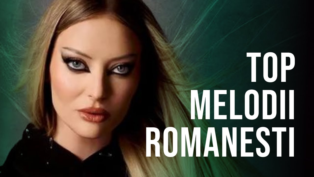 Muzica Romaneasca Mix 🔥 Top Melodii Romanesti Din Toate Timpurile 🔥 Colaj Hituri Romanesti - YouTube