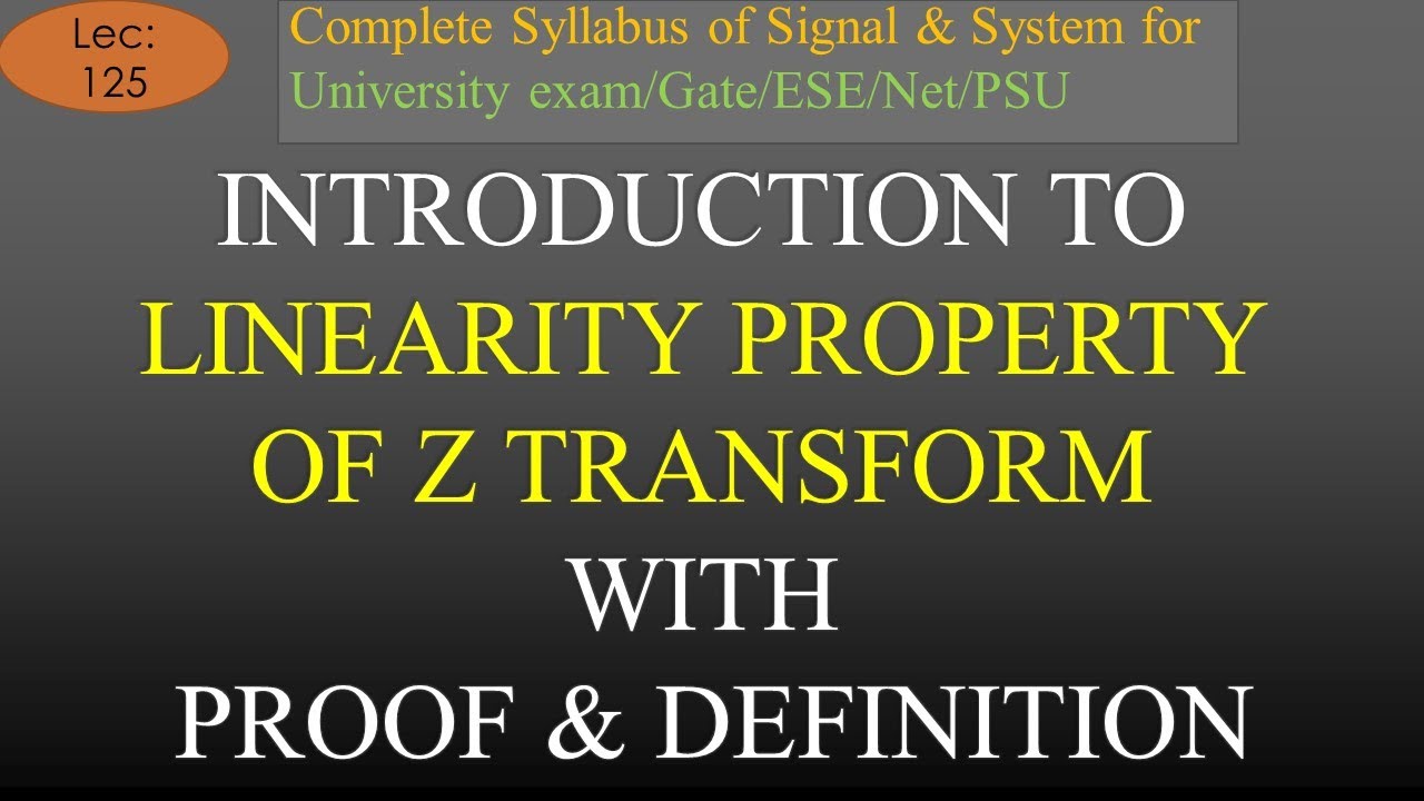 Linearity Property of Z Transform with Proof | S & S | R K Classes ...