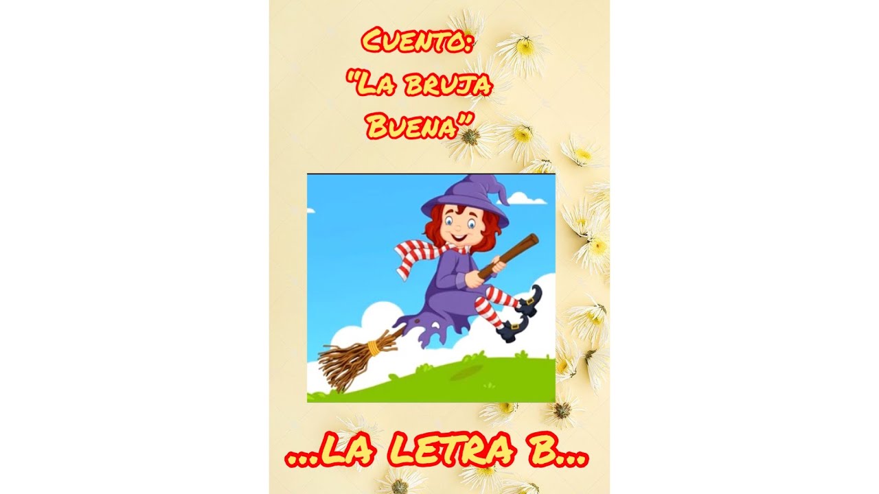 Cuento de la letra B: “La bruja buena” - YouTube