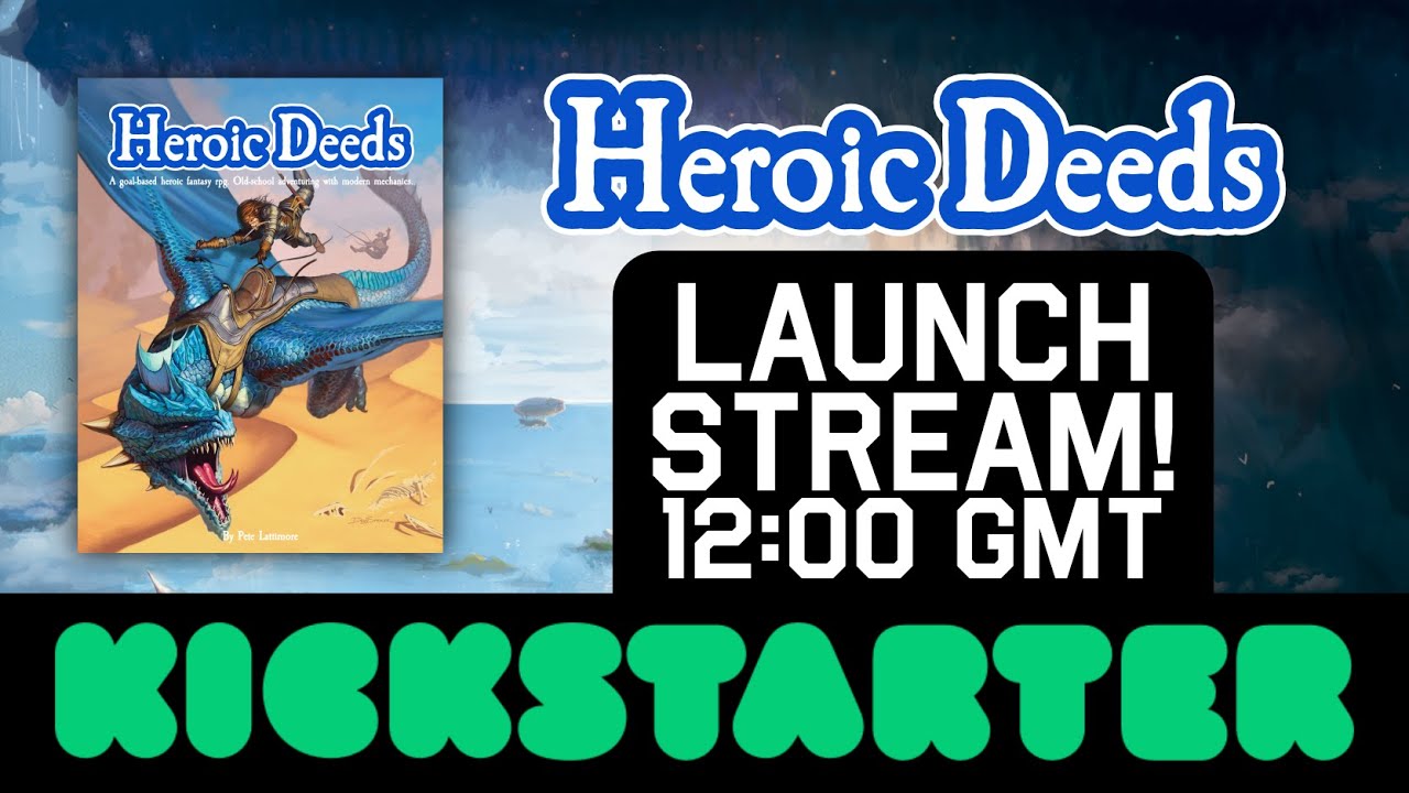Heroic Deeds Kickstarter Live Launch! - YouTube