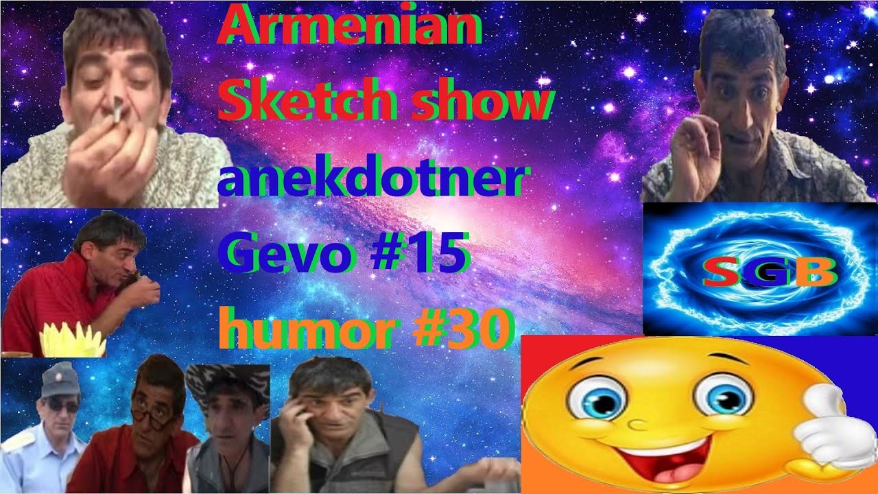 Armenian Sketch show ANEKDOTNER GEVO #15 humor #30 - YouTube