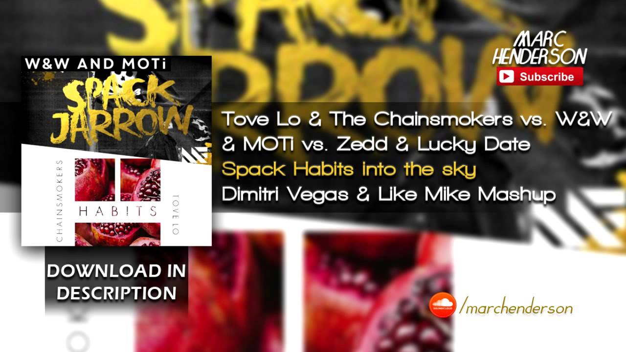 Tove Lo vs. W&W & MOTi vs. Zedd - Habits vs. Spack Jarrow vs Fall into ...