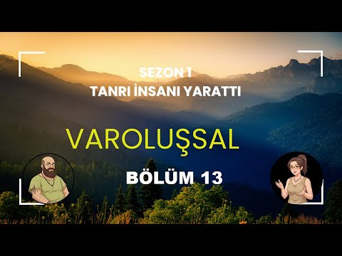 Varoluşsal Bölüm 13 | Bilincin Kıvılcımı  | Part1