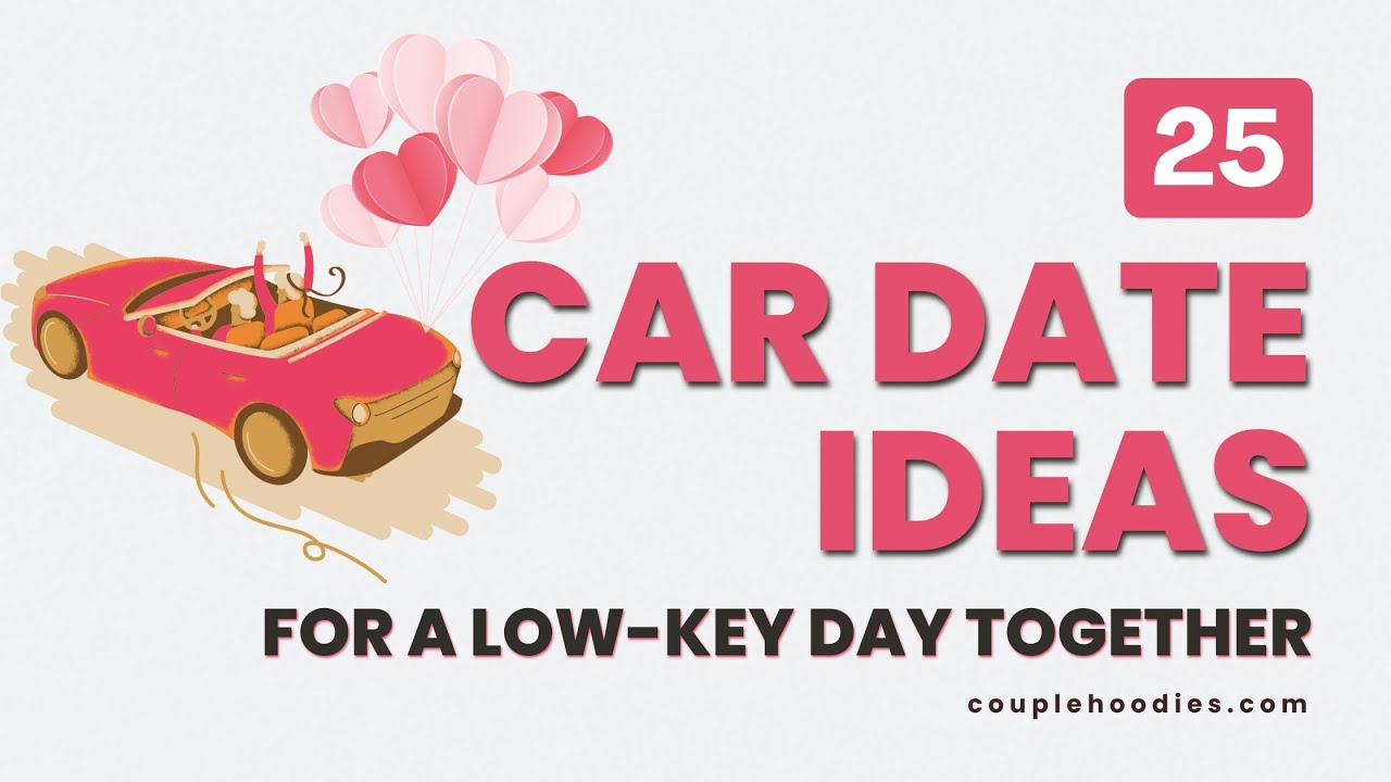 25 Car Date Ideas for a Low Key Day Together Partner Tested - YouTube
