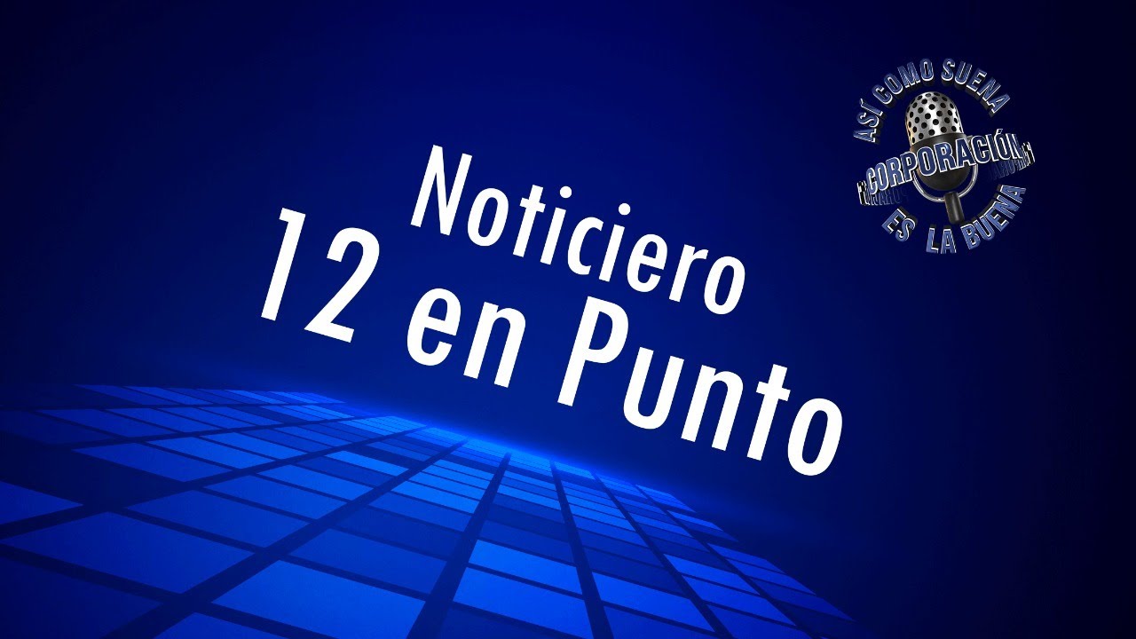 Noticiero 12 en Punto - 28 de agosto del 2020 - YouTube