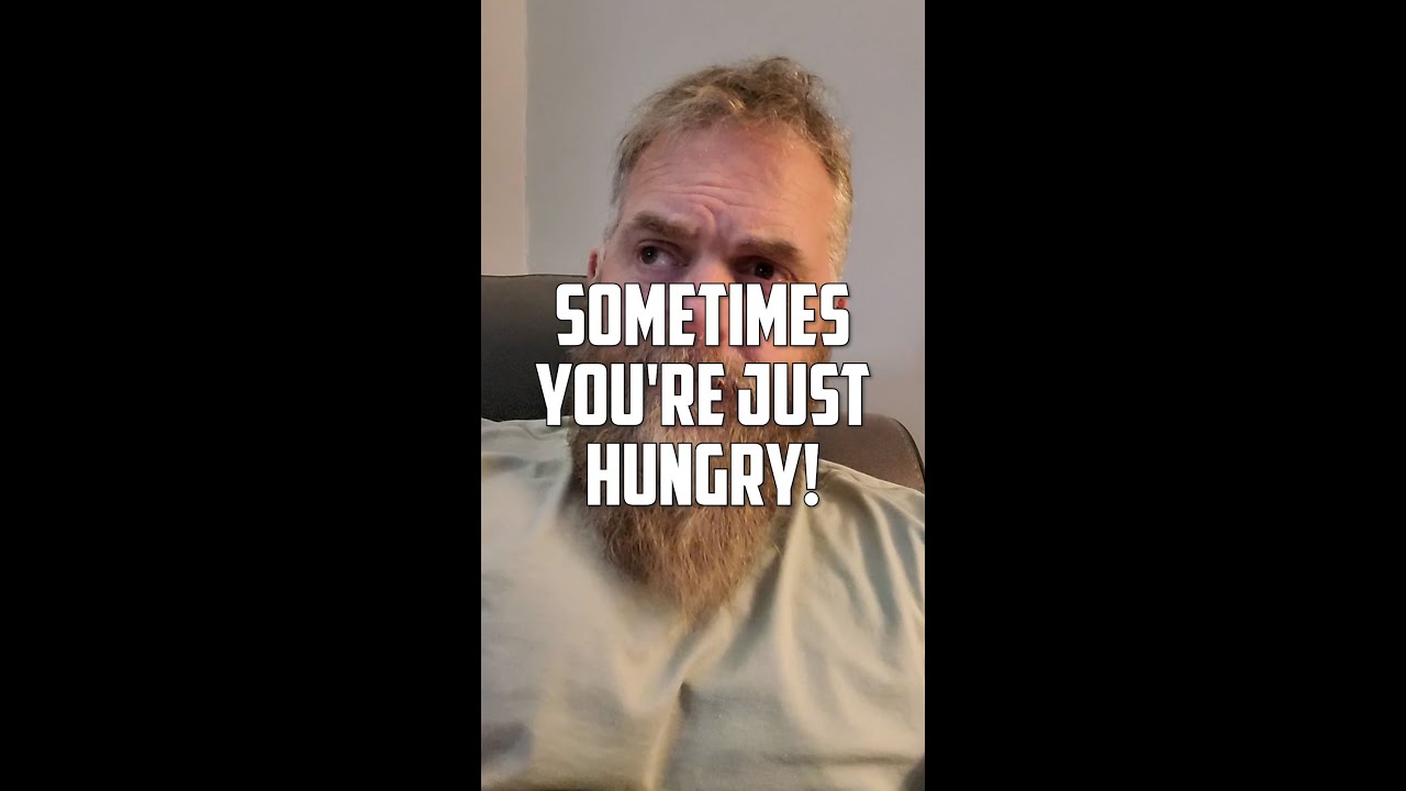 Sometimes you're just hungry! - YouTube