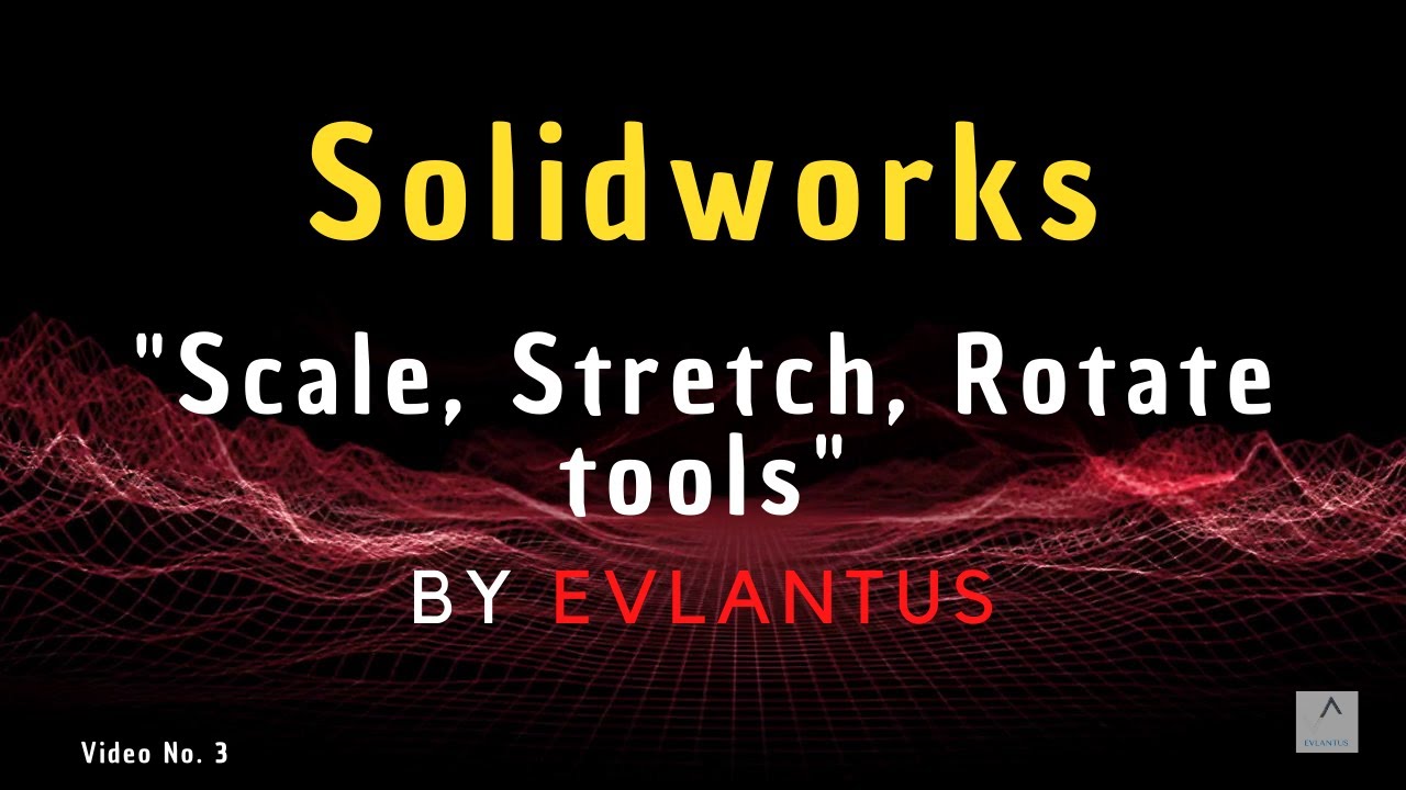 SolidWorks Scale Stretch Entity for Beginner - YouTube