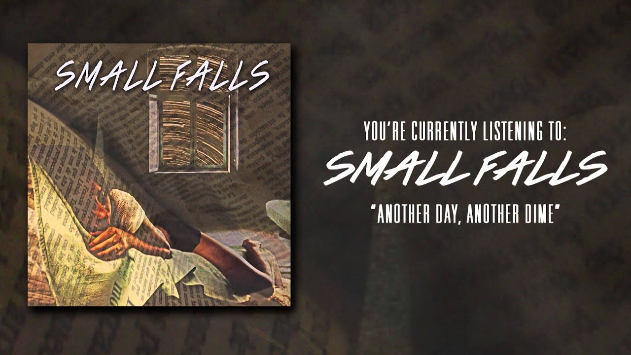 SMALL FALLS - Another Day, Another Dime - YouTube