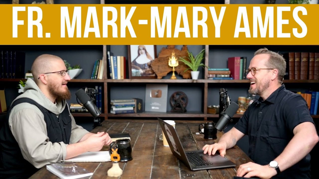God, Prayer, and Becoming a Franciscan (Fr. Mark-Mary Ames, CFR) | Ep ...