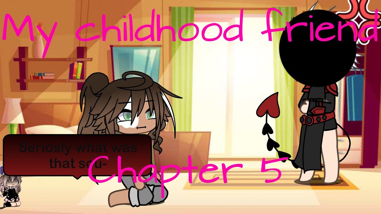My Childhood Friend Chapter 5 Gacha Life/Club Giant - YouTube