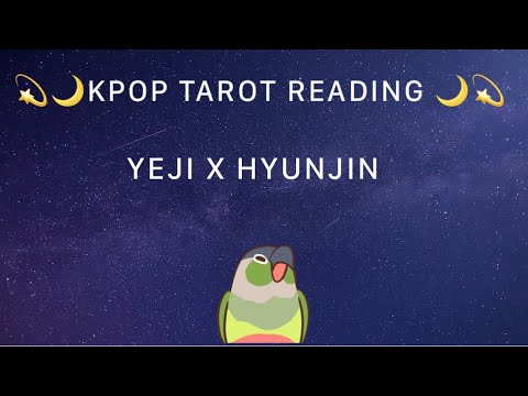 💫🌙Kpop tarot reading :: Yeji x Hyunjin - YouTube