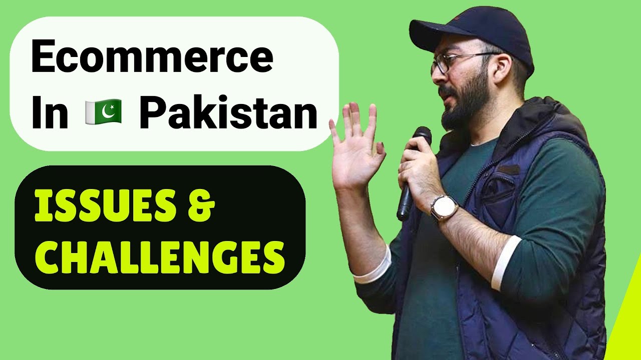 Challenges & Issues | 🇵🇰Pakistan’s Ecommerce Industry | Hamza Abdul ...