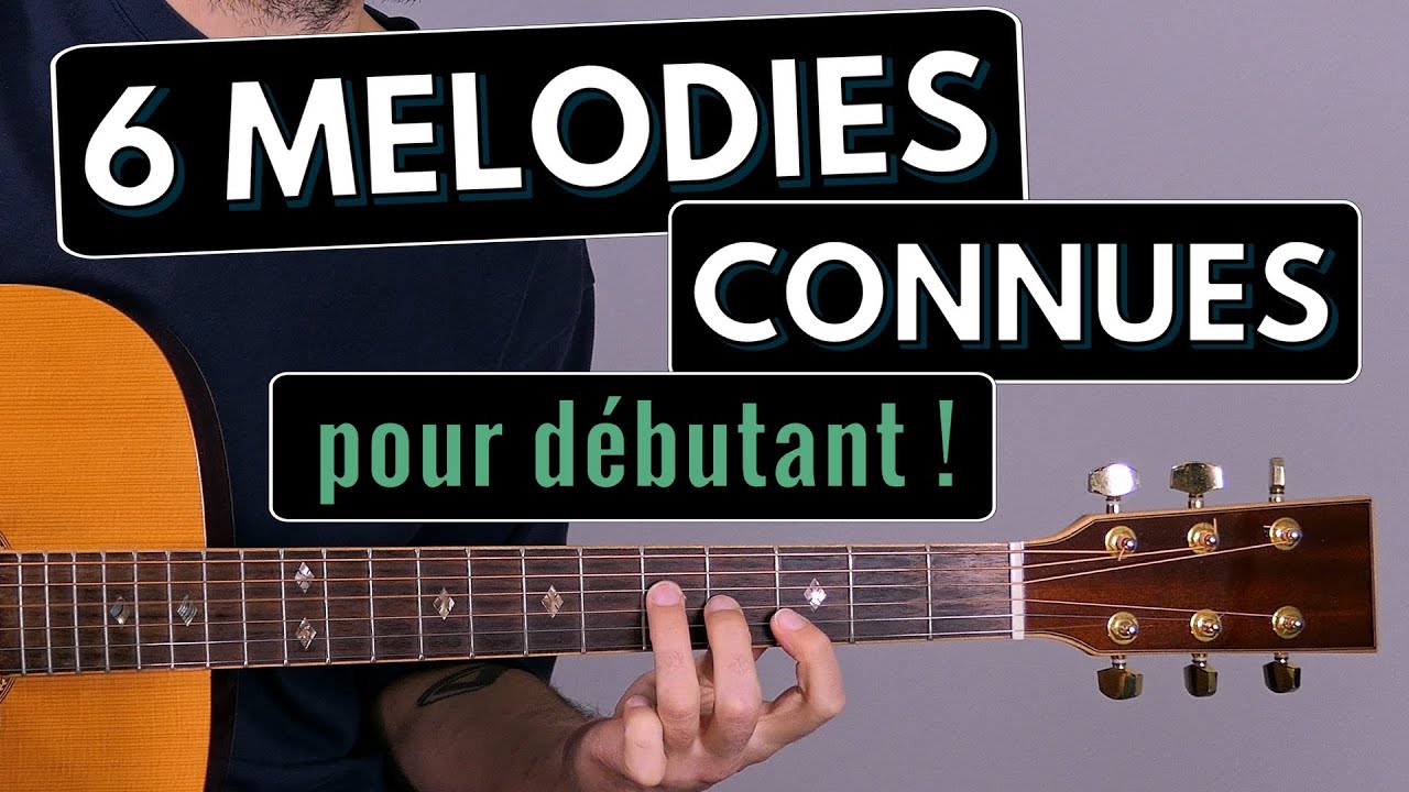 6 mélodies pour débutant à jouer en soirée ! Tuto Guitare Débutant - YouTube