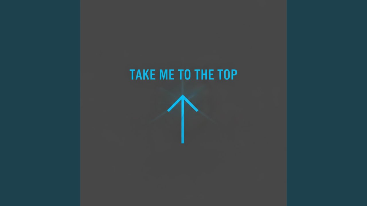 Take Me To The Top - YouTube